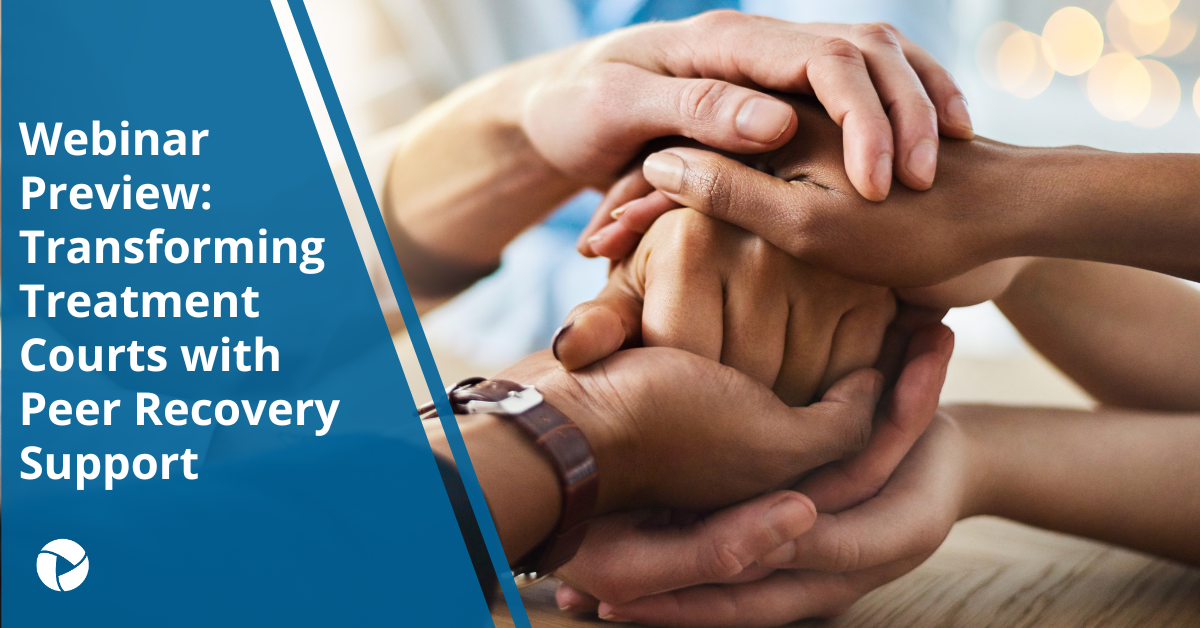Webinar Preview: Transforming Treatment Courts with Peer Recovery ...